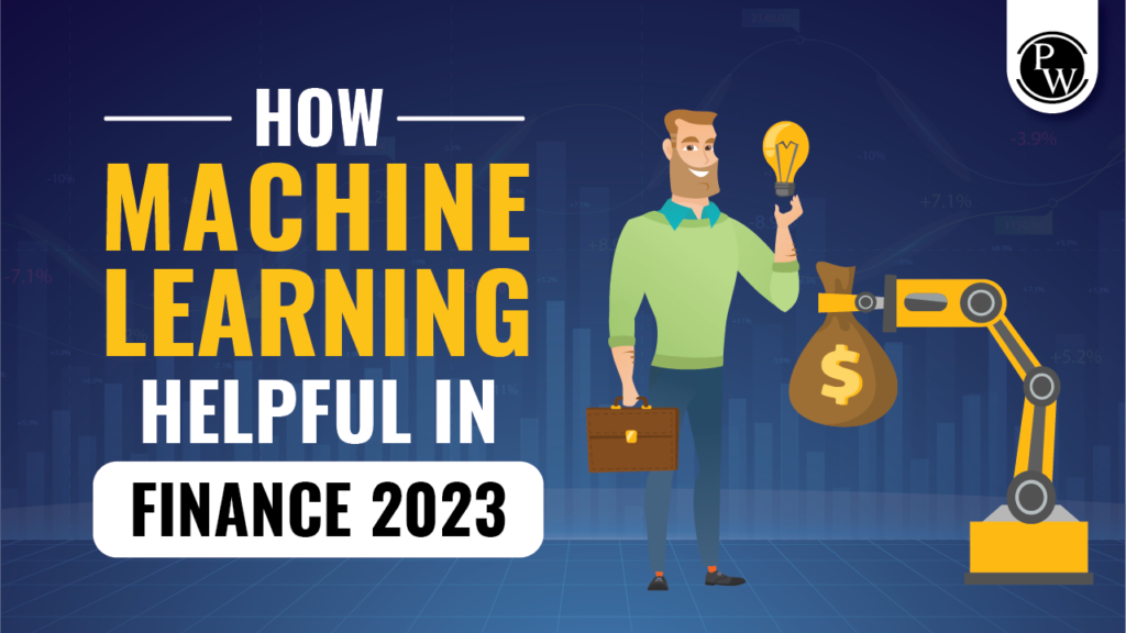 How Machine Learning Helpful In Finance 2023