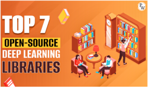 Top 7 Open-Source Deep Learning Libraries