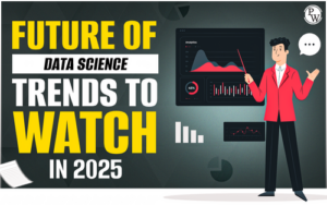 Future Of Data Science: Trends To Watch In 2025