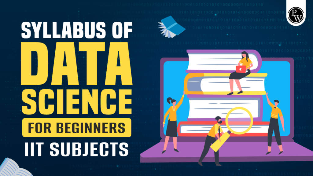 Syllabus Of Data Science For Beginners IIT Subjects