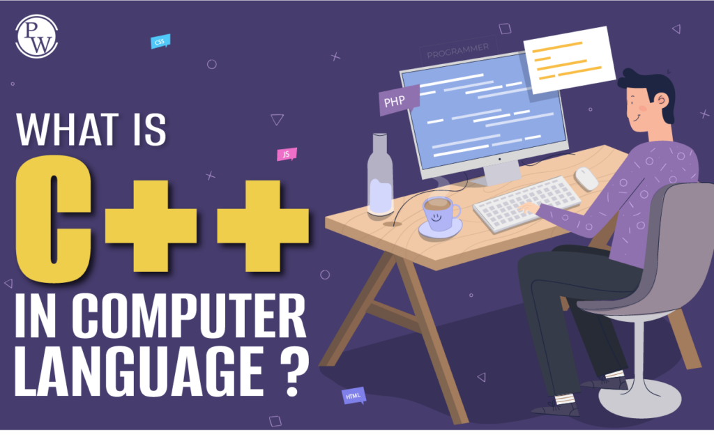 Everything You Need To Know About C++ Computer Language