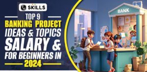 Most Chosen Banking Project Topics For Undergraduate Students In 2024!