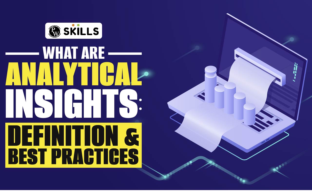 What Are Analytical Insights: Definition & Best Practices What Are Analytical Insights: Definition & Best Practices