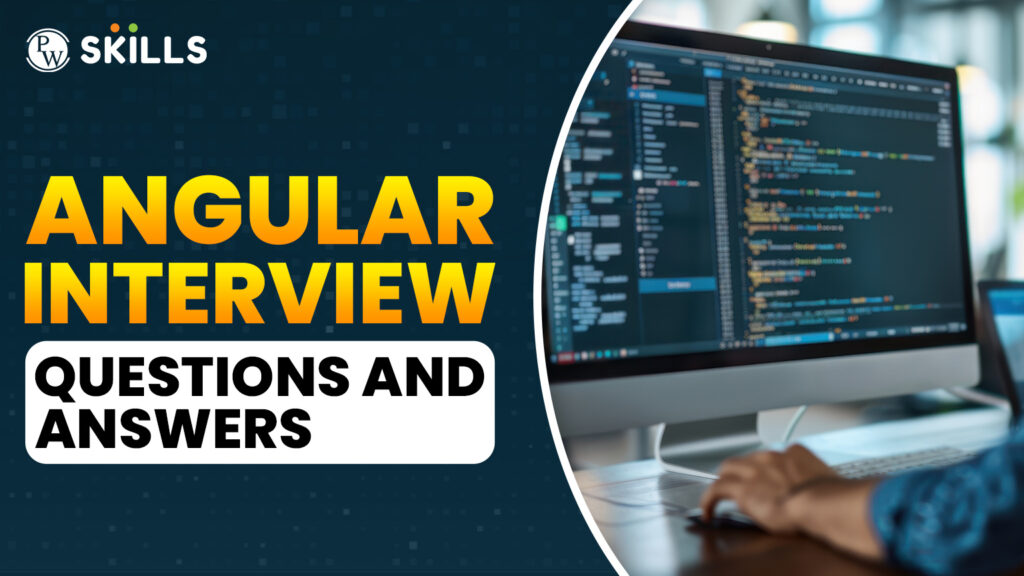 Top 30+ Angular Interview Questions And Answers For 2025