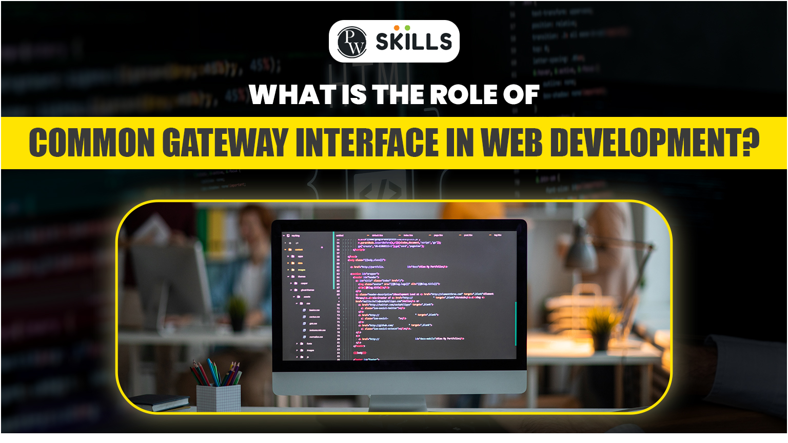 What Is The Role Of Common Gateway Interface In Web Development? What Is The Role Of Common Gateway Interface In Web Development?