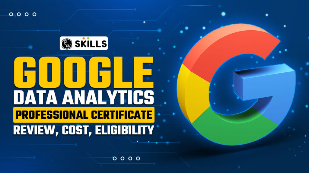 Google Data Analytics Professional Certificate Archives - PW Skills | Blog Google Data Analytics Professional Certificate Archives - PW Skills | Blog