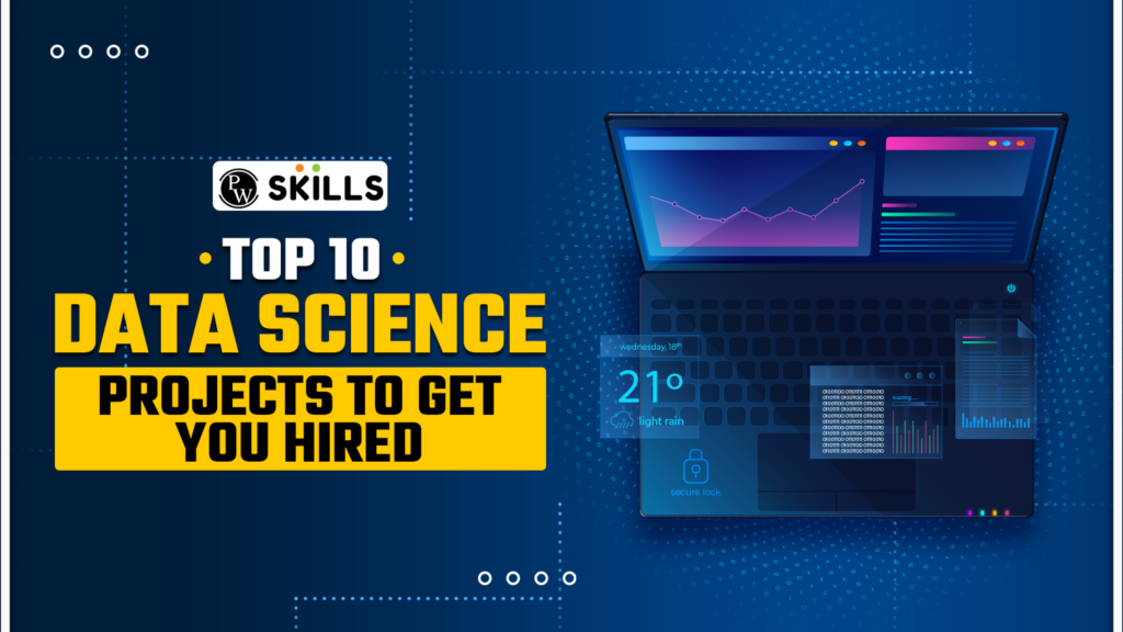 Top 10 Data Science Projects To Get You Hired Top 10 Data Science Projects To Get You Hired
