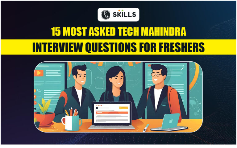 15 Most Asked Tech Mahindra Interview Questions For Freshers 15 Most Asked Tech Mahindra Interview Questions For Freshers