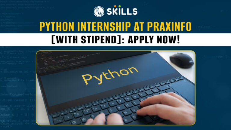 Python Internship At PRAXINFO [With Stipend]: Apply Now!