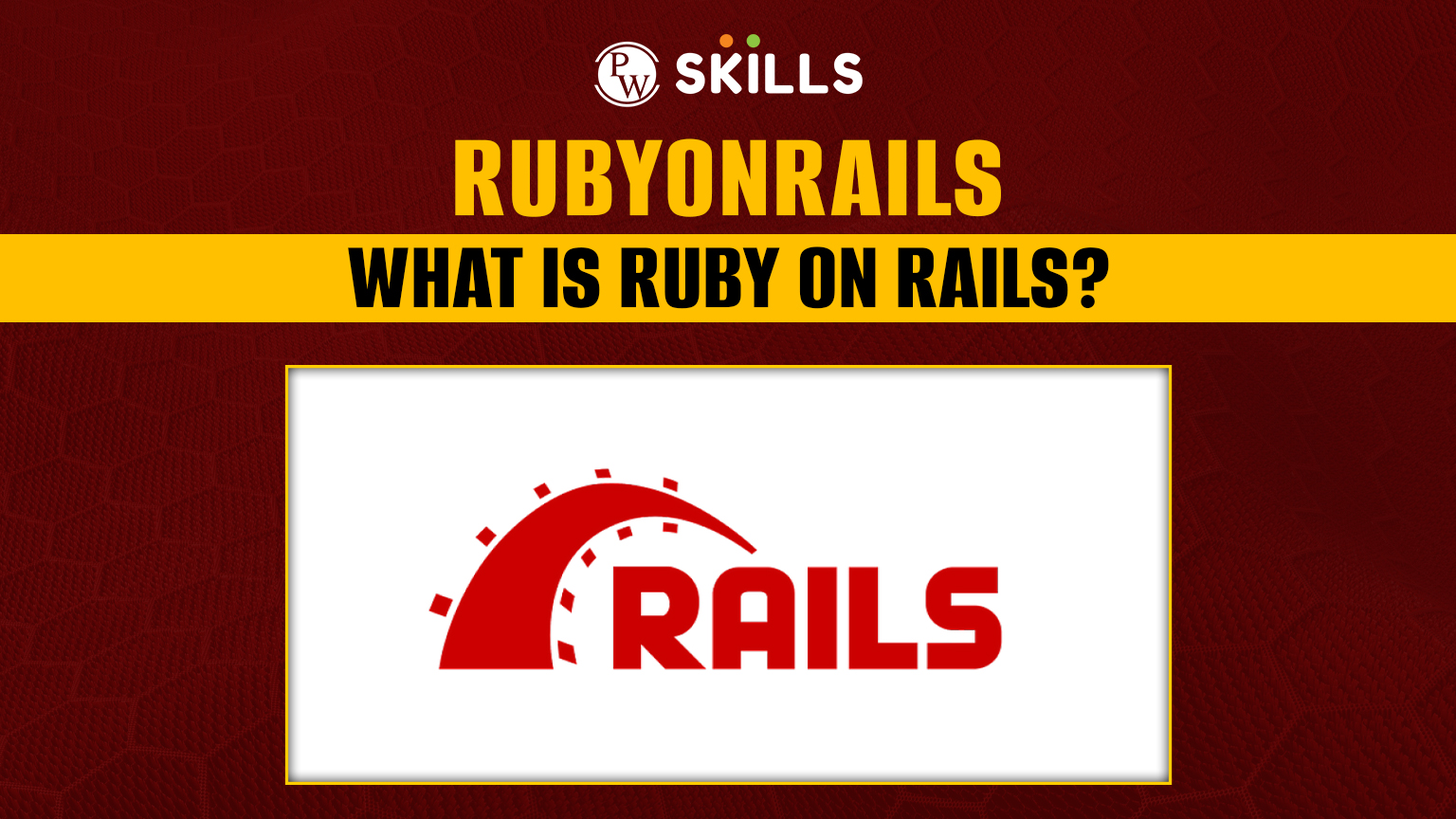 What Is Ruby On Rails? History, Uses And Installation