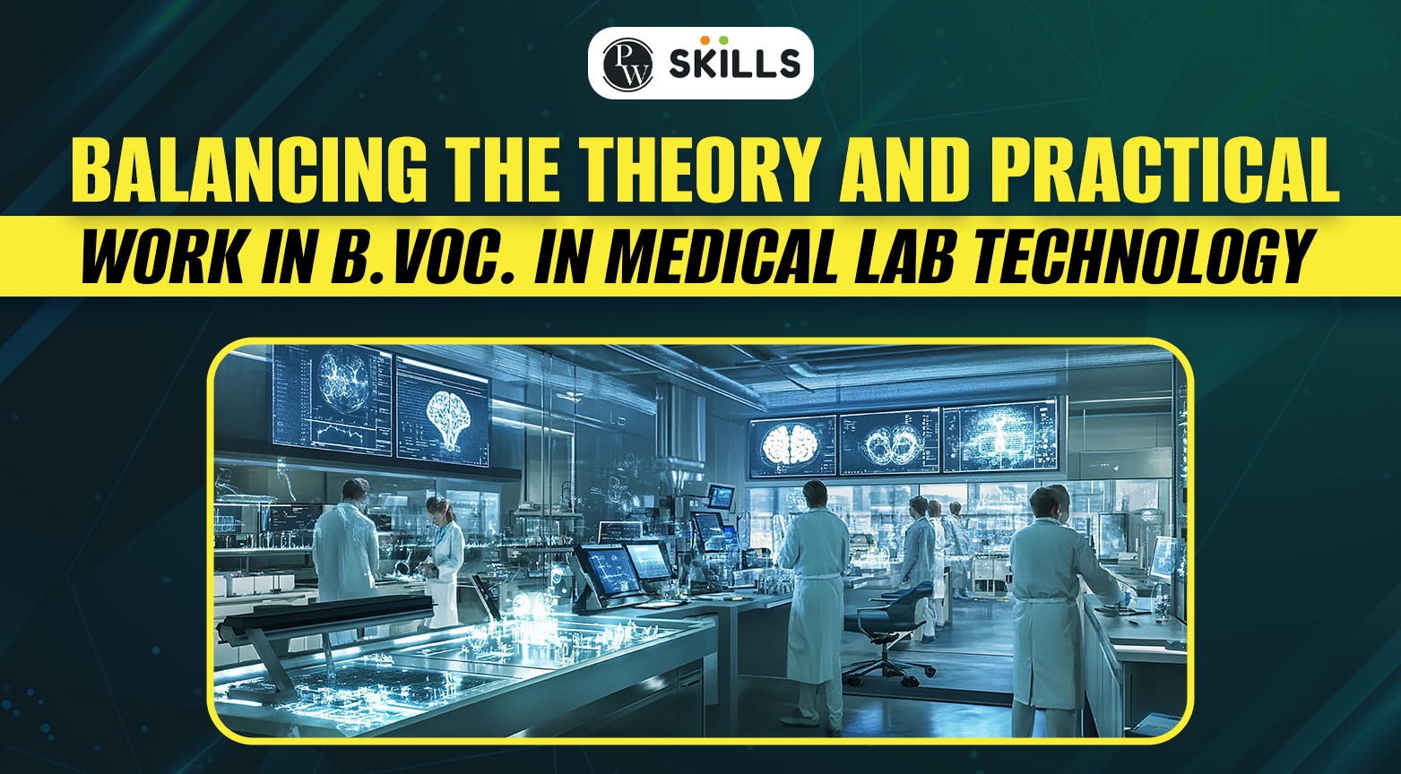 Balancing Theory And Practical Work In B. Voc MLT | PW SOH