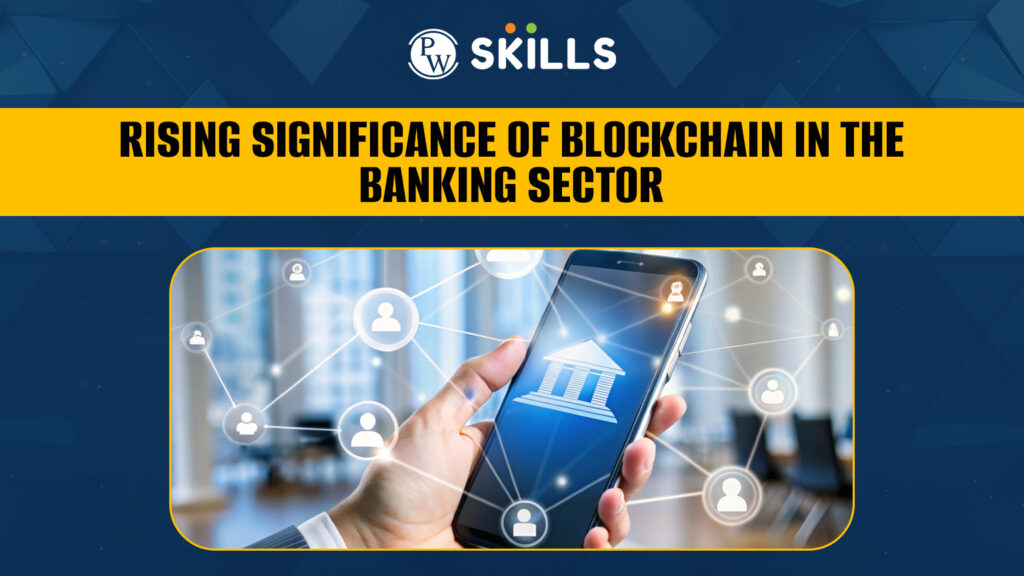 Growing Importance Of Blockchain In Banking Industry