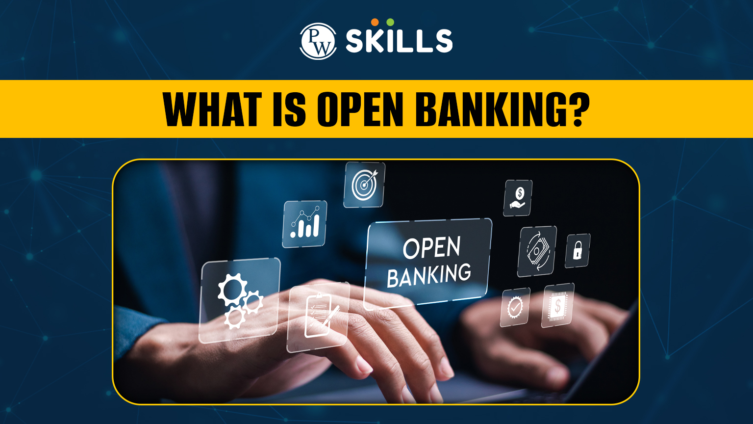 What Is Open Banking: Definition, Functions, Risks, Benefits
