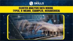 Cluster Analysis Data Mining - Types, K-Means, Examples, Hierarchical