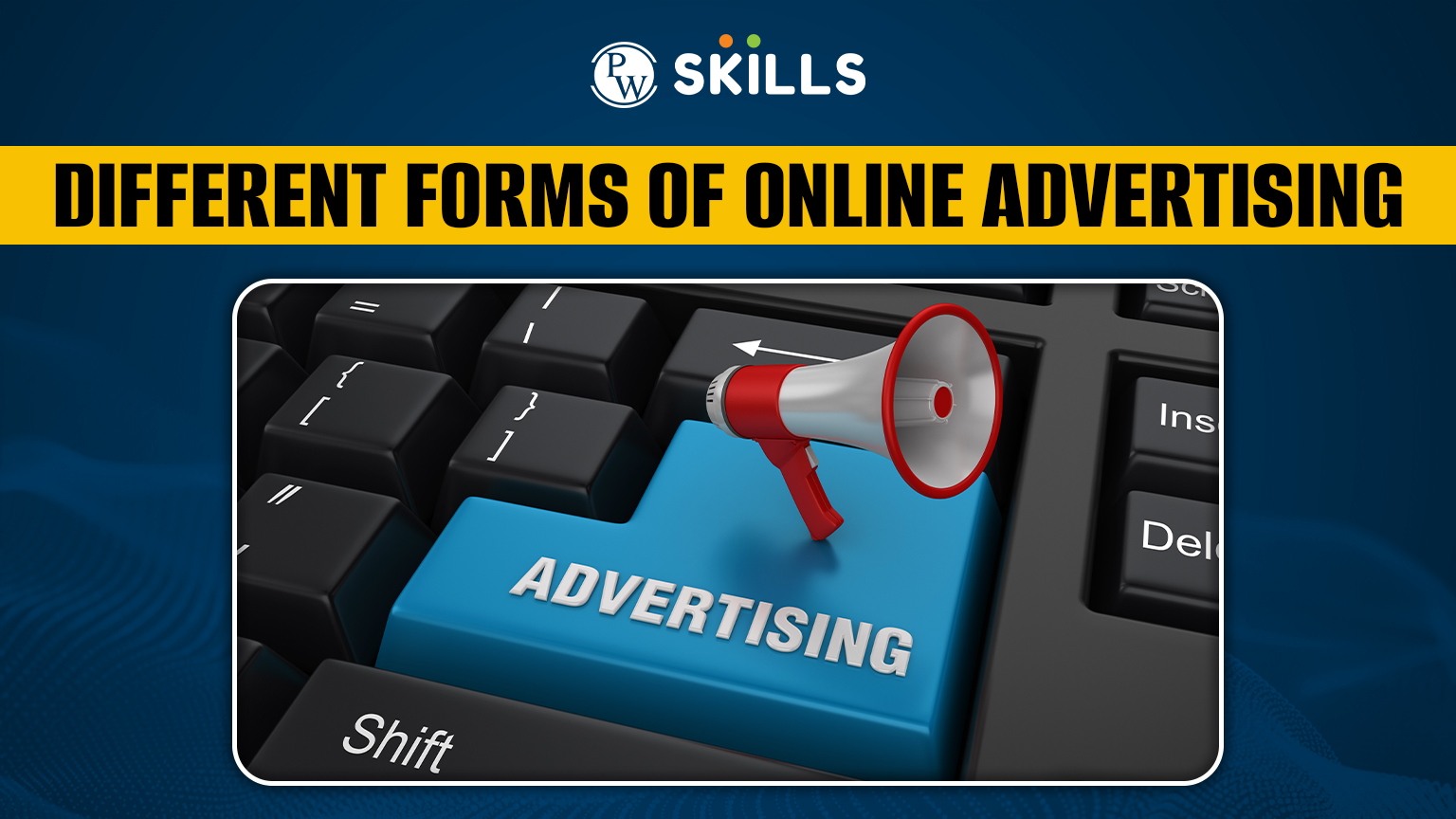 Different Forms Of Online Advertising Different Forms Of Online Advertising