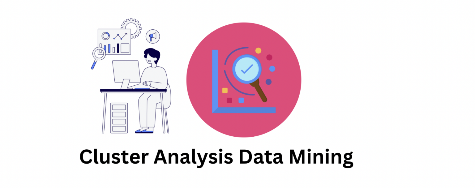 Cluster Analysis Data Mining - Types, K-Means, Examples, Hierarchical