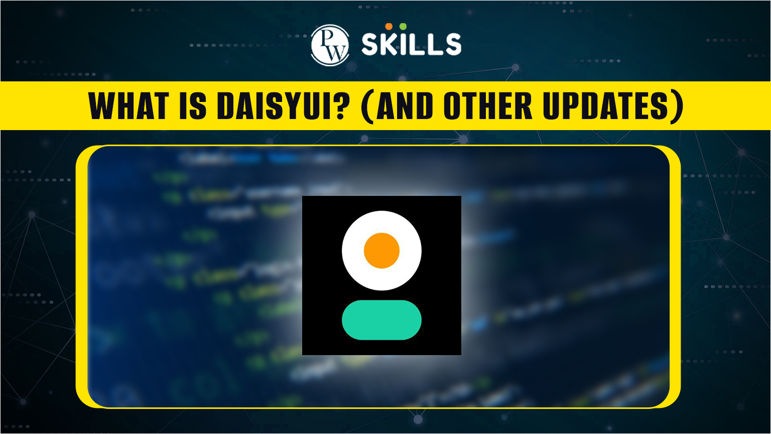 What Is Daisyui And Other Updates