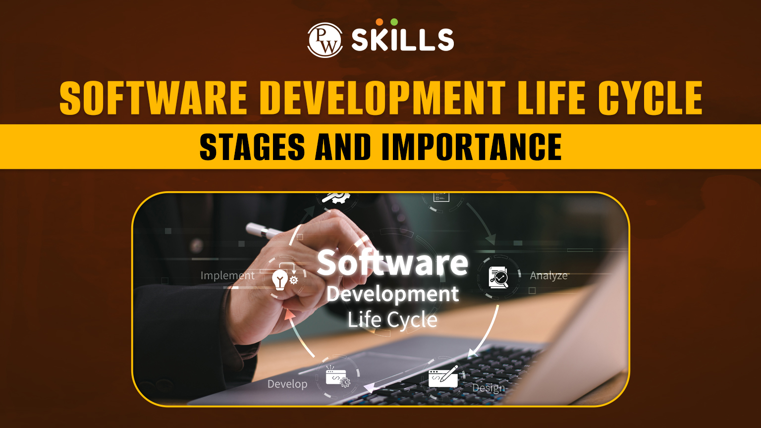 Software Development Life Cycle: Stages And Importance