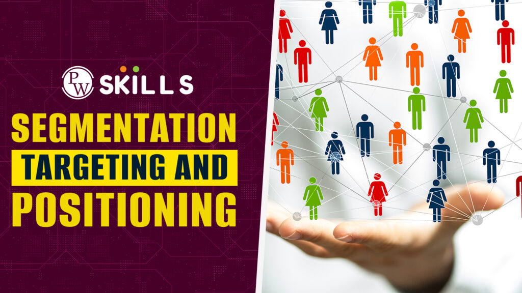 Segmentation Targeting And Positioning Archives - PW Skills Blog