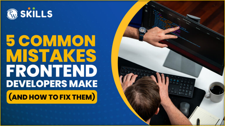 5 Common Mistakes Frontend Developers Make (And How To Fix Them)