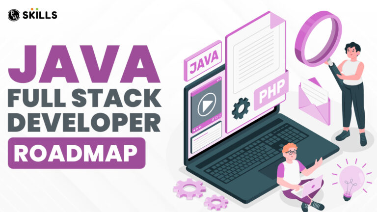Java Full Stack Developer Roadmap, Step By Step Guide