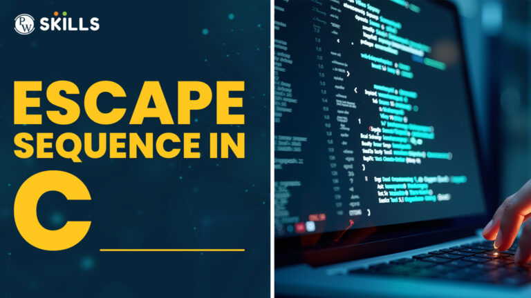 Escape Sequence In C (15 Types + Code Examples): Complete Guide For Beginners